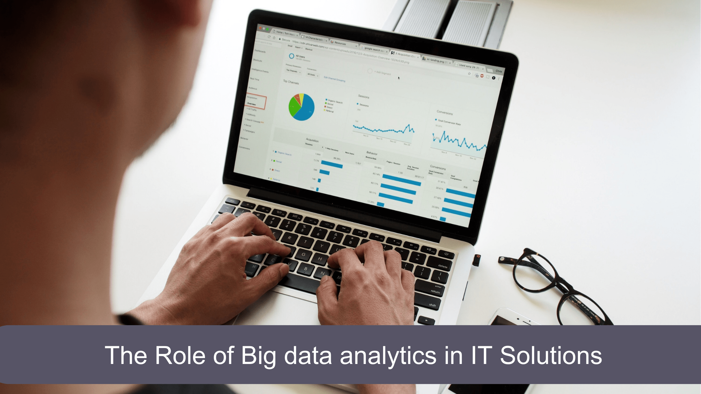 The Role of Big data analytics in IT Solutions for Businesses